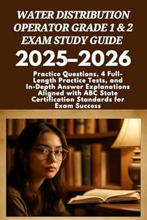Water Distribution Operator Grade 1 & 2 Exam Study Guide 2025–2026 ...