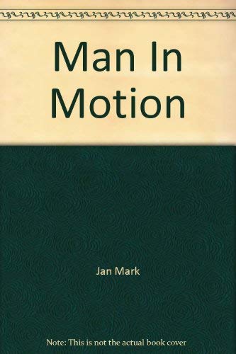 Man In Motion: Jan Mark: 9780670826704: Amazon.com: Books