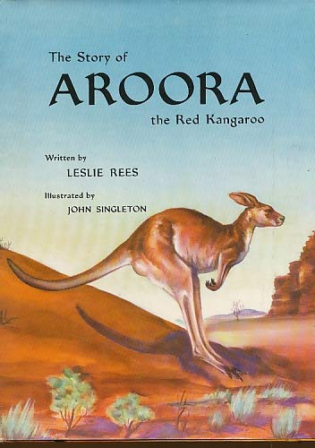 The Story of Aroora the Red Kangaroo: Rees, Leslie, Illustrated by John ...