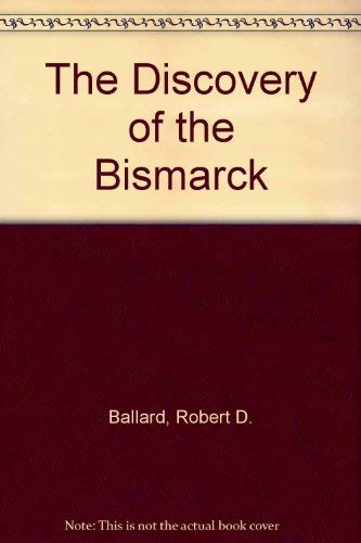 The Discovery of the Bismarck : Ballard, Robert D.: Amazon.in: Books