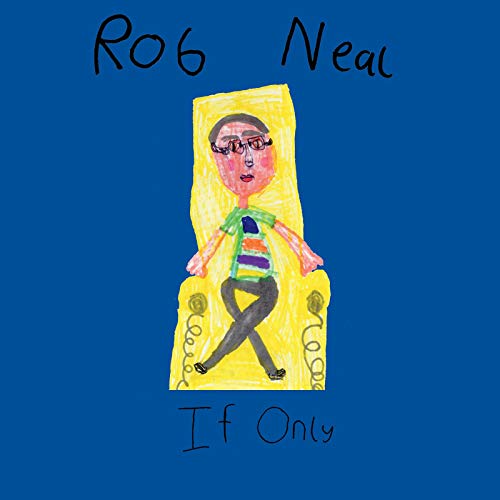 Amazon.com: If Only : Rob Neal: Digital Music