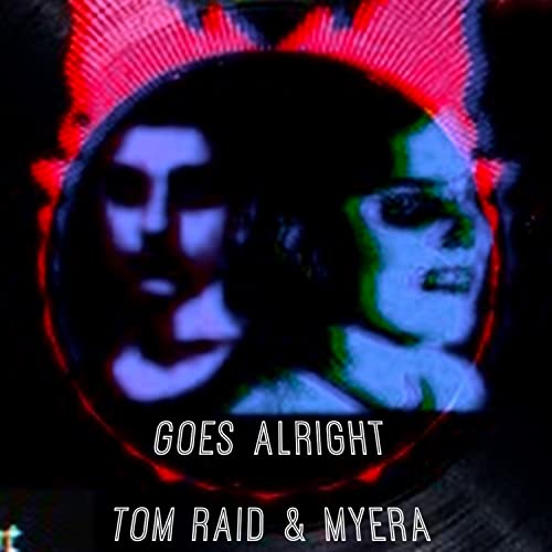 Écouter Goes Alright par Tom Raid & myera sur Amazon Music Unlimited