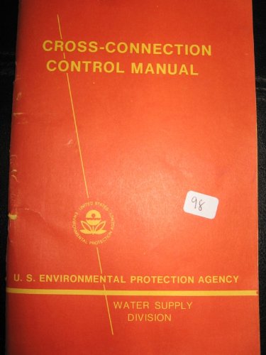 CROSS-CONNECTION CONTROL MANUAL: US ENVIRONMENTAL PROTECTION AGENCY ...
