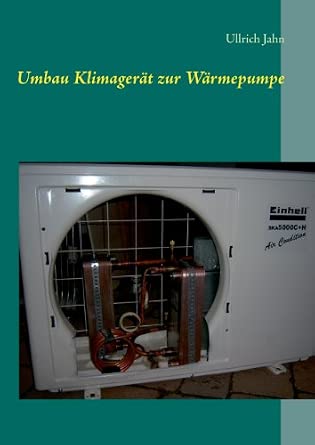 Bauanleitung Umbau Split Klimagert Zur Wrmepumpe