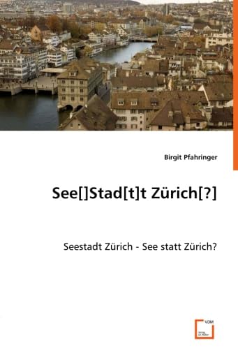 Amazon.com: SeeStad[t]t Zürich[?]: Seestadt Zürich - See statt Zürich ...