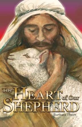 The Heart of our Shepherd: Thom, Barbara: 9798893336047: Amazon.com: Books