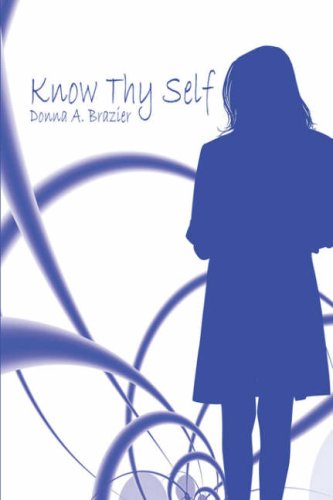 Know Thy Self: Brazier, Donna A.: 9781424153244: Amazon.com: Books