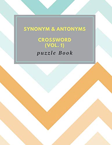 Synonym & Antonyms Crossword (vol.1) puzzle book: funny with Synonym ...