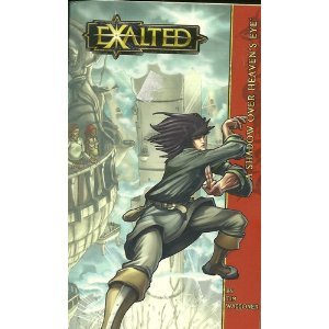 Exalted 5: A Shadow Over Heaven's Eye: Tim Waggoner, Exalted ...