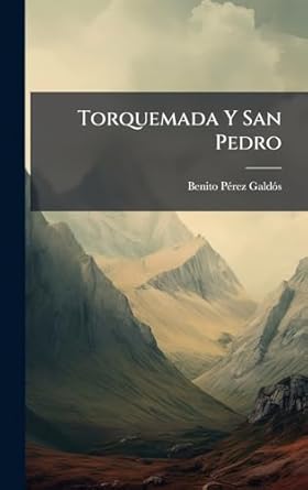 Torquemada Y San Pedro (Spanish Edition): Galdã3s, Benito Pã(c)Rez ...