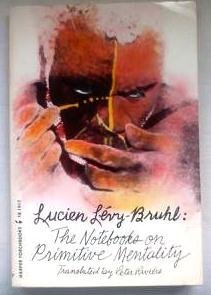 Notebooks on Primitive Mentality: Levy-Bruhl, Lucien: 9780061319174 ...