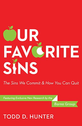 Our Favorite Sins: The Sins We Commit and How You Can Quit: Hunter ...