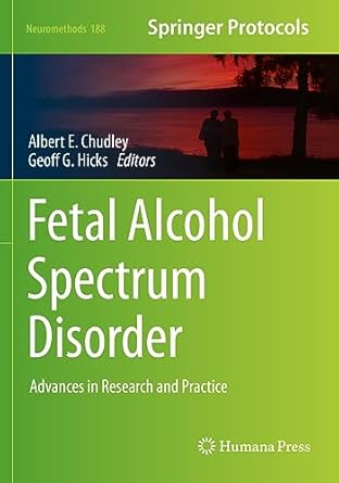 Amazon.fr - Fetal Alcohol Spectrum Disorder: Advances in Research and ...