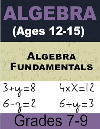 Algebra Fundamentals Math For Kids: Workbook for Kids Ages 12-15 ...