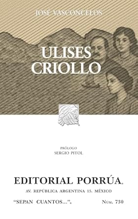 Amazon.com: Ulises Criollo (Coleccion Sepan Cuantos # 730) (Spanish Edition): 9789700767642 ...