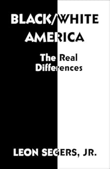 Amazon | Black/White America: The Real Differences | Segers, Leon, Jr ...