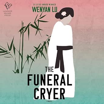 Amazon.com: The Funeral Cryer: A Novel (Audible Audio Edition): Wenyan ...
