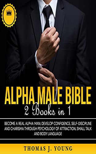 Amazon.com: Alpha Male Bible 2 Books in 1: Become a Real Alpha Man ...