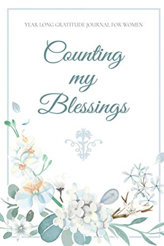 Counting My Blessings - Year Long Gratitude Journal for Women: 2 Minute ...