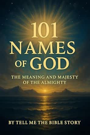 101 Names of God: The Meaning and Majesty of the Almighty (101 Study ...