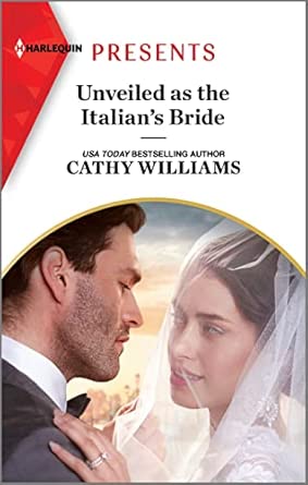 Unveiled as the Italian's Bride (Harlequin Presents, 4127): Williams ...