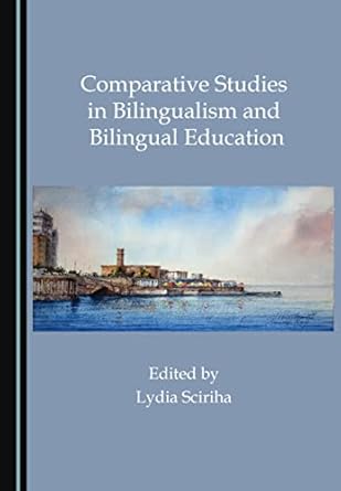 Comparative Studies in Bilingualism and Bilingual Education: Lydia ...