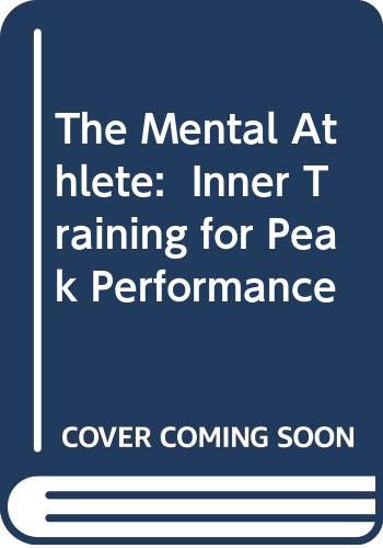 The Mental Athlete: Inner Training for Peak... by Porter, Kay