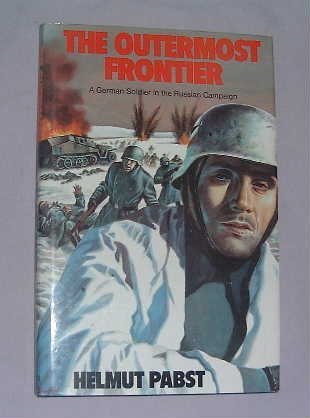 Outermost Frontier: German Soldier in the Russian Campaign: Helmut ...