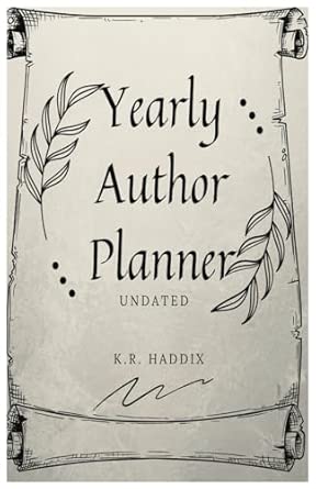Yearly Author Planner: Undated (From Brainstorm to Book): Haddix, K.R ...