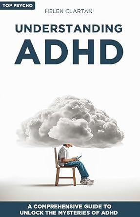 Amazon.com: Understanding ADHD: A Comprehensive Guide To Unlock The ...