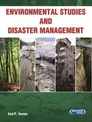 Environmental Studies and Disaster Management: Ved P. Verma ...