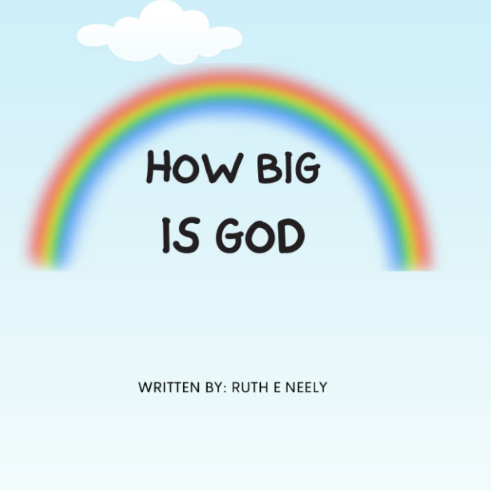 How Big is God?: Neely, Ruth E, Vance, Shantoria L, Neely, DeKimberlen ...