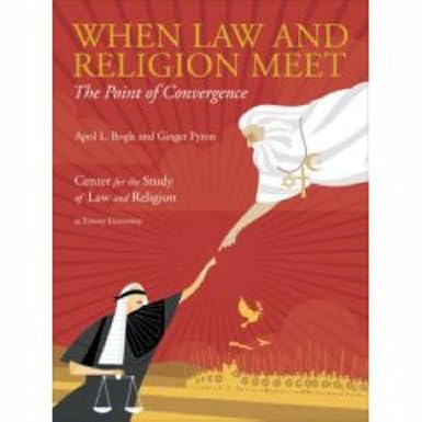 When Law and Religion Meet: The Point of Convergence: Bogle, April L ...