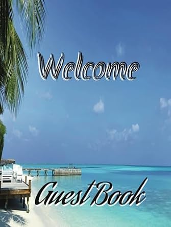 Beach House Visitor Guest Book: Guest Sign-in book for vacation rental ...