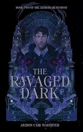 Amazon.com: The Ravaged Dark (The Aethereals Duology Book 2) eBook : Carr Waechter, Allison: Books