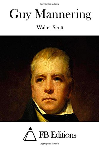 Guy Mannering (French Edition): Scott, Walter, FB Editions ...