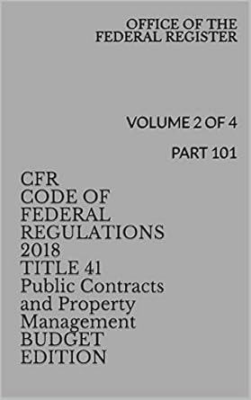 CFR CODE OF FEDERAL REGULATIONS 2018 TITLE 41 Public Contracts and ...