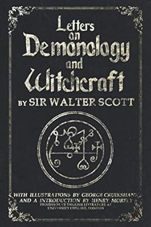 Letters on Demonology and Witchcraft: Complete illustrated edition ...