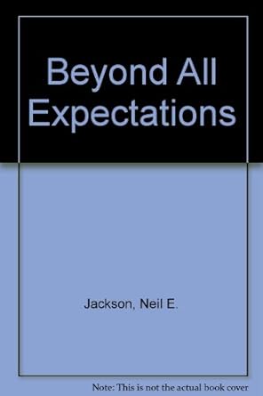 Beyond All Expectations: Jackson, Neil E.: 9780805450446: Amazon.com: Books