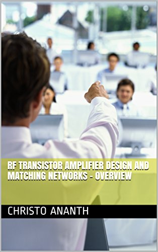 Amazon.com: RF TRANSISTOR AMPLIFIER DESIGN AND MATCHING NETWORKS ...