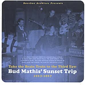 Bud Mathis' Sunset Trip 1963-67: Take The Brain Train To The Third Eye ...