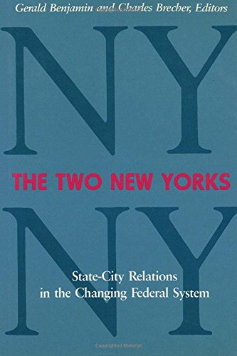 The Two New Yorks: State-City Relations in the Changing Federal System ...