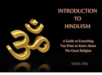 INTRODUCTION TO HINDUISM: A Guide to Everything You Want to Know About ...