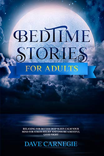 Bedtime Stories for Adults: Relaxing for Better Deep Sleep, Calm Your ...