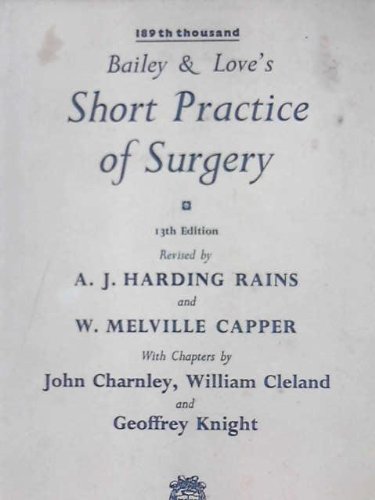 Bailey & Love's Short Practice of Surgery: Rains, A. J. Harding & W ...
