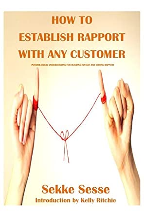 How to establish rapport with any customer: Psychological tricks for ...