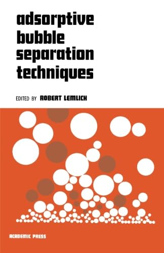 Adsorptive Bubble Separation Techniques: Lemlich, Robert: 9780124316775 ...