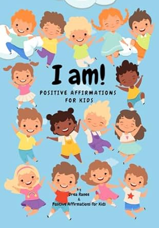 I Am!: Positive Affirmations for Kids: Amazon.co.uk: for Kids, Positive ...