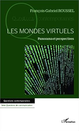 Amazon.fr - Les mondes virtuels: Panorama et perspectives - Roussel ...
