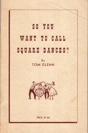 So You Want To Call Square Dances?: A Guide to Modern Square Dance ...